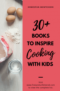30+ Best Picture Books to Inspire Cooking with Kids - Free and Unfettered